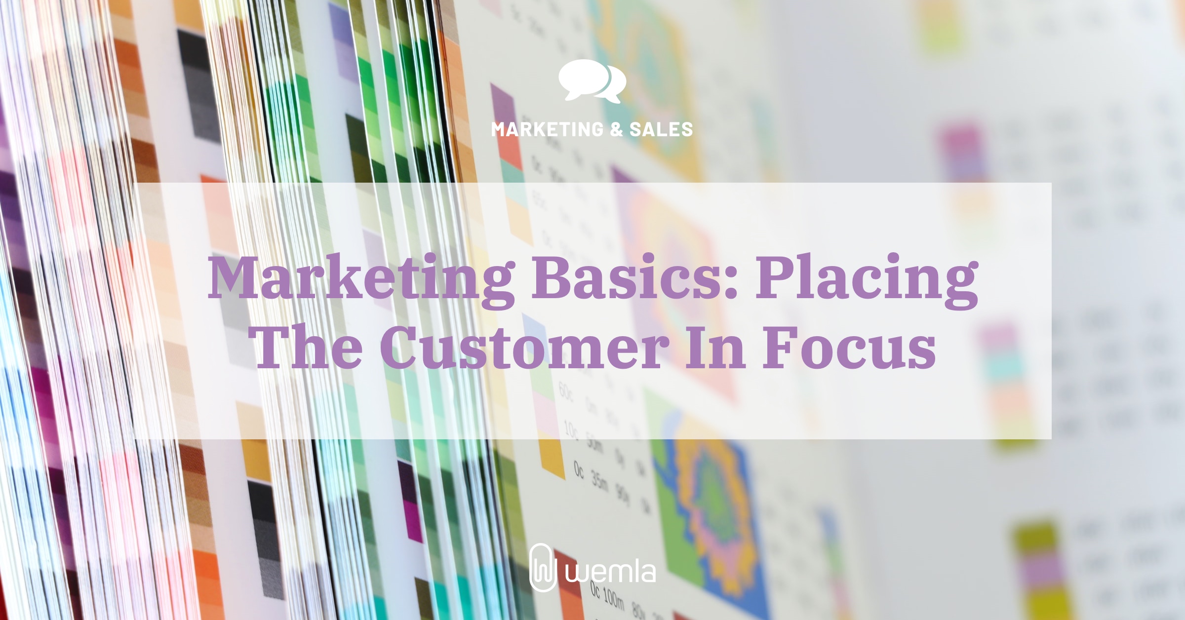 Marketing Basics: Placing The Customer In Focus – Wemla